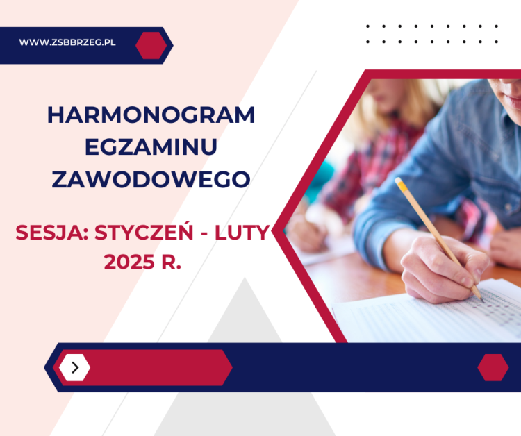 Harmonogram egzaminu zawodowego – sesja: STYCZEŃ - LUTY 2025 r. - Zespół Szkół Budowlanych im ...